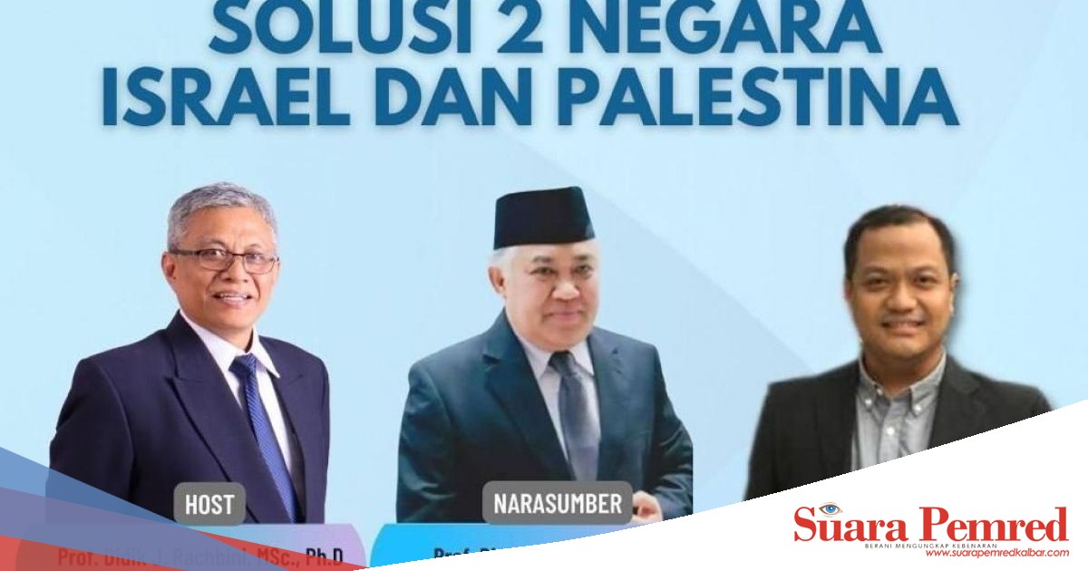Two States Solution bagi Palestina dan Israel bukan Ide Baru ...