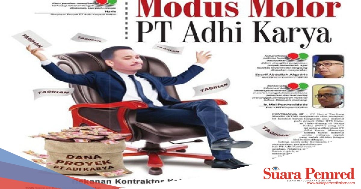 Modus Molor PT Adhi Karya — Suarapemredkalbar.com