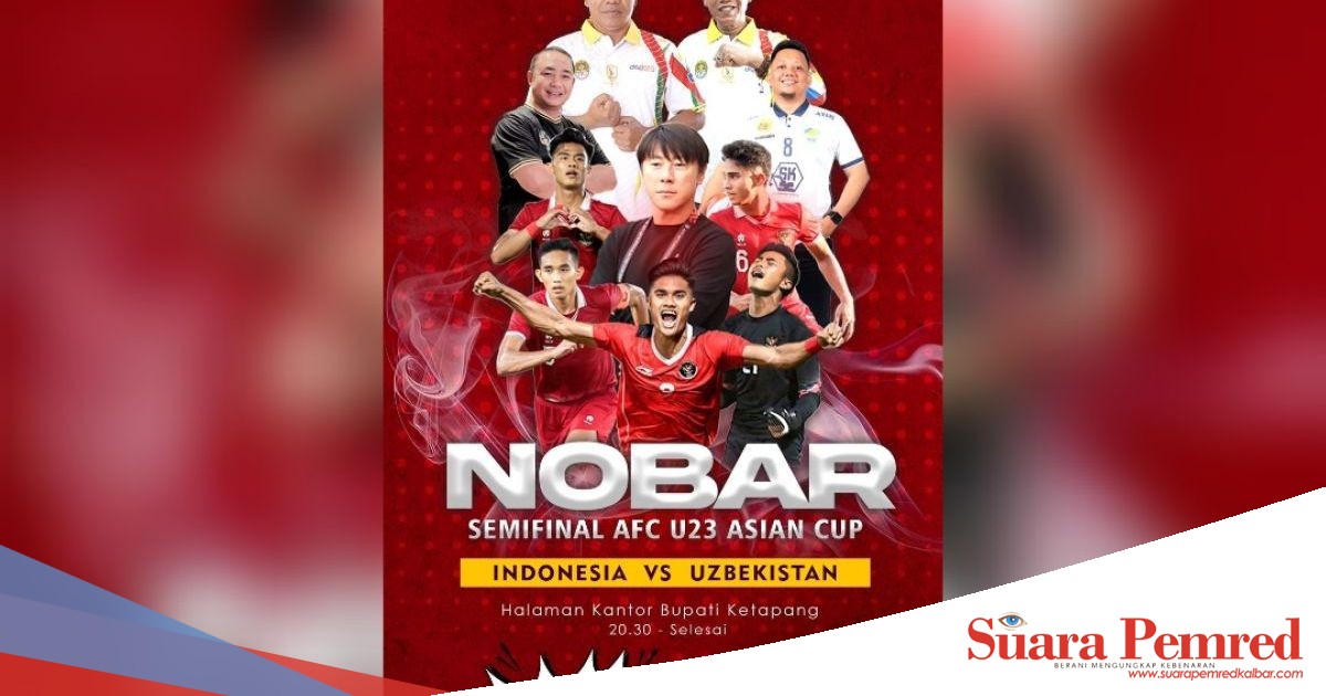 Pemda dan AJK Gelar Nobar Timnas Indonesia untuk Masyarakat Ketapang ...