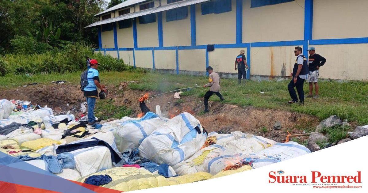 Bea Cukai Entikong Musnahkan 500 Bale Pakaian Bekas Ilegal, Tegaskan ...